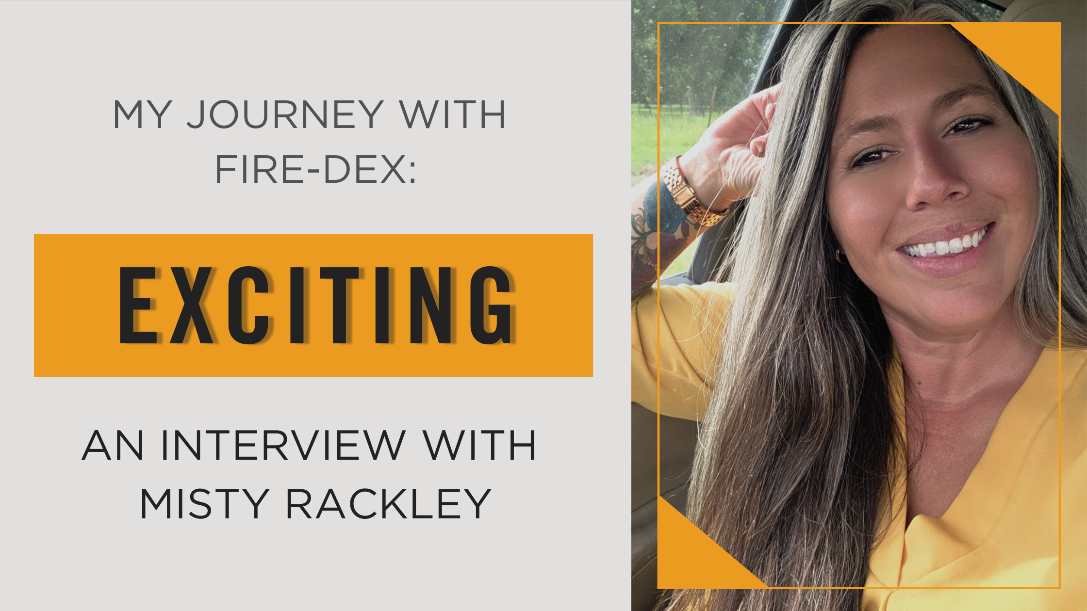 My Journey with Fire-Dex: Exciting